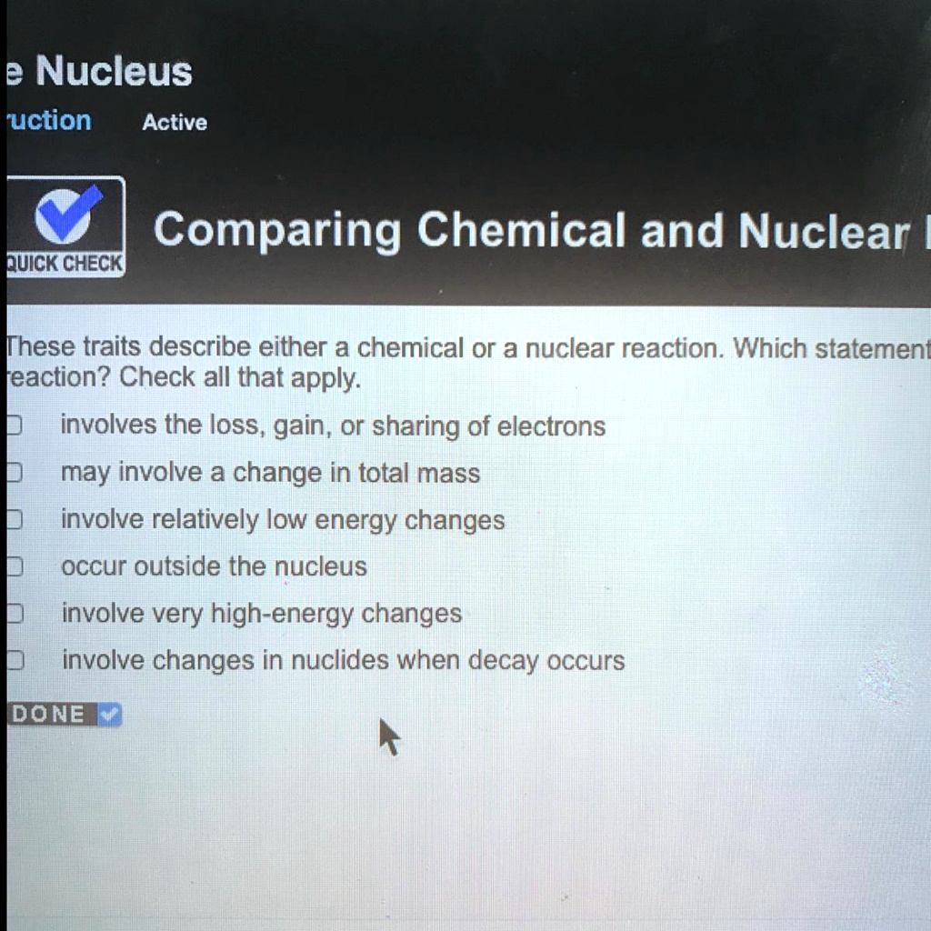 SOLVED: 'Which has a nuclear reaction Nucleus uction Active Comparing ...