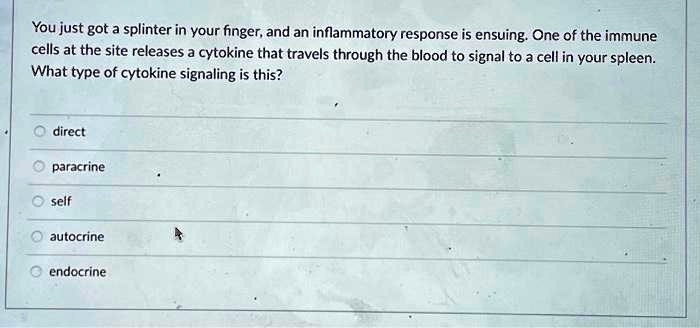 SOLVED: You just got a splinter in your finger, and an inflammatory ...