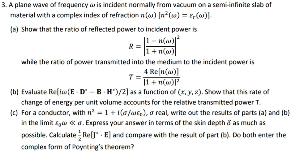 SOLVED: A plane wave of frequency w is incident normally from vacuum on ...