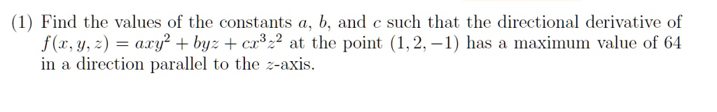 find the values of the constants a b and such that the directional derivative of fy axy byz ...