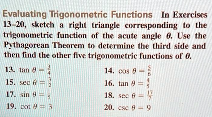 evaluating trigonometric functions in exercises 13 20 sketch right triangle corresponding to the ...