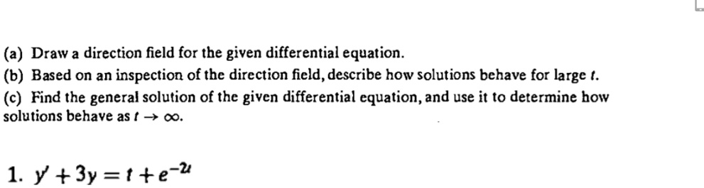SOLVED: (a) Draw a direction field for the given differential equation. (b) Based on an ...