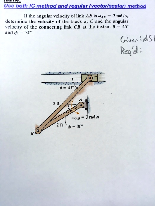 SOLVED: Use both IC method and regular (vector/scalar) method. If the angular velocity of link ...