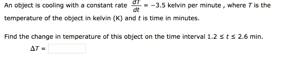 a constant rate a1 an object is cooling with 35 kelvvin per minute ...