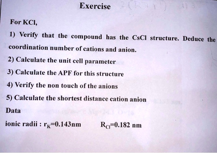 Solved Exercise For Kci 1 Verify That The Compound Has The Cscl Structure Deduce The