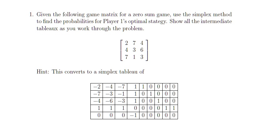 SOLVED:1. Given the following game matrix for a zero SUm game; use the simplex method to find ...