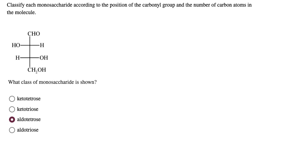 Classify Each Monosaccharide According To The Position Of The Carbonyl