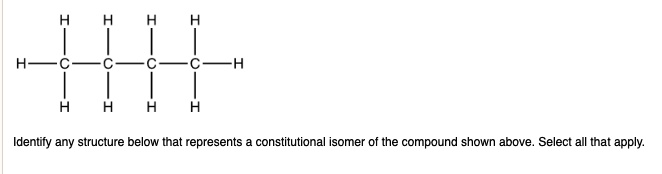 identify any structure below that represents constitutional isomer of the compound shown above ...