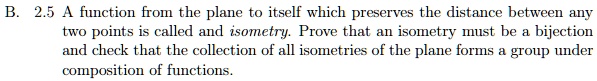 [GET ANSWER] B. 2.5 A function from the plane to itself which preserves ...