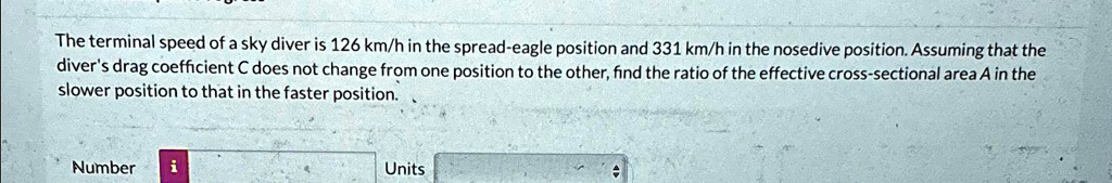 SOLVED: The terminal speed of a sky diver is 126k(m)/(h) in the spread ...