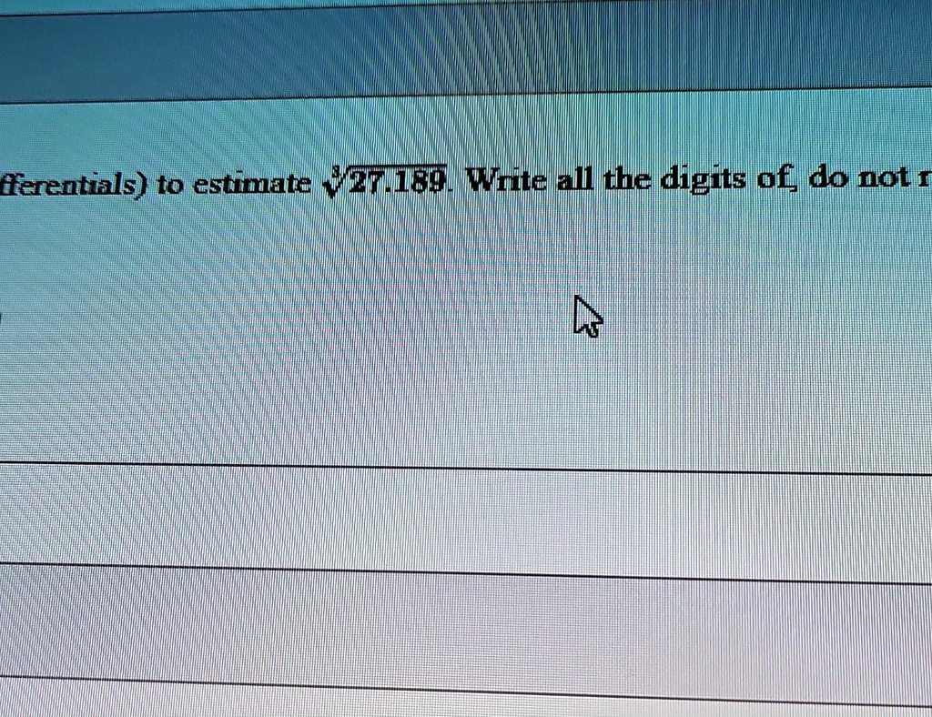 SOLVED: Differentials to estimate y using all the digits of e do not.
