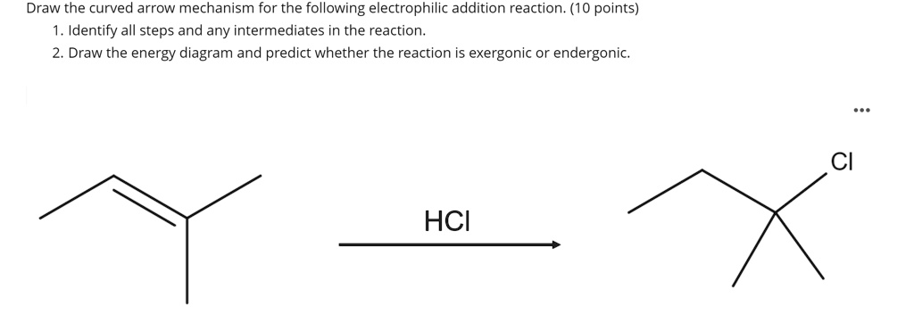 draw the curved arrow mechanism for the following electrophilic addition reaction 10 points 1 ...