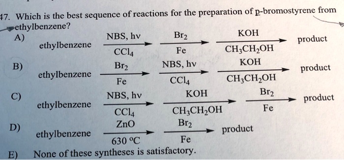 SOLVED: Which is the best sequence of reactions for the preparation of p-bromostyrene from ...
