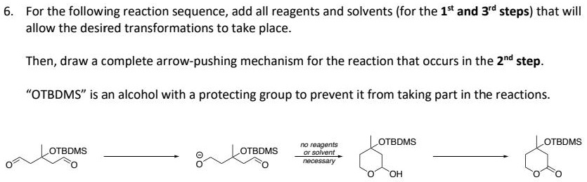 for the following reaction sequence add all reagents and solvents for the 1st and 3rd steps that ...