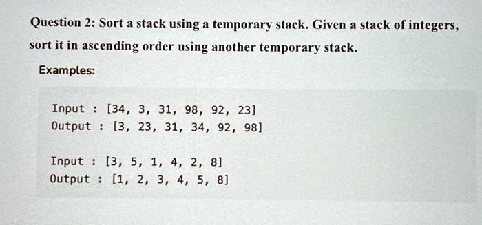 Solved Write The Code In C And Using Namespace Std Question 2 Sort A Stack Using A