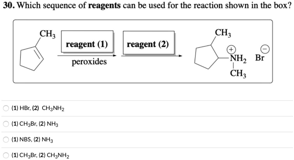 SOLVED:30. Which sequence of reagents can be used for the reaction ...
