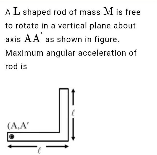 SOLVED: "A L shaped rod of mass M is free to rotate in a vertical plane ...