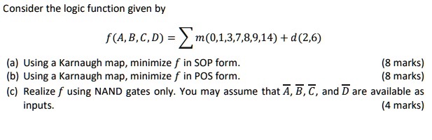SOLVED: Consider the logic function given by f(A,B,C,D) = m(0,1,3,7,8,9 ... SOLVED: Consider the logic function given by f(A,B,C,D) = m(0,1,3,7,8,9 ...