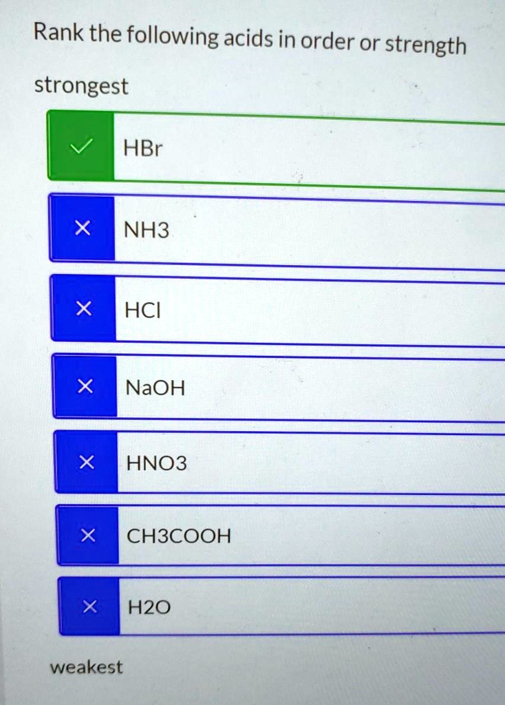SOLVED: Rank the following acids in order or strength strongest HBr NH3 ...