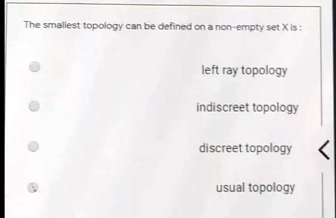 SOLVED: The smallest topology can be defined on a non-empty set Xis : left ray topology ...