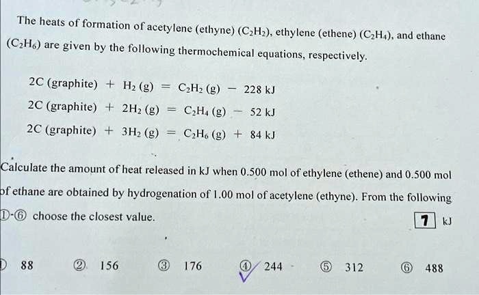 The heats of formation of acetylene (ethyne) (C?H?), ethylene (ethene) (C?H?), and ethane (C?H ...