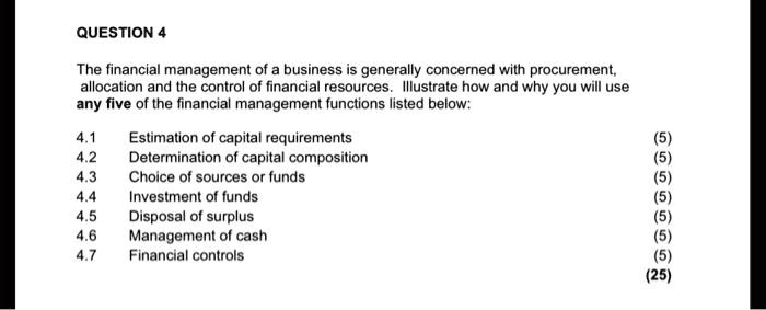 QUESTION 4 The financial management of a business is generally ...