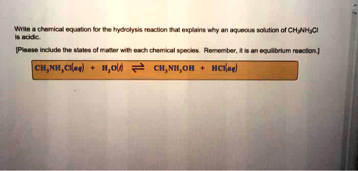 ' Write a chemical equation for the hydrolysis reaction that explains ...