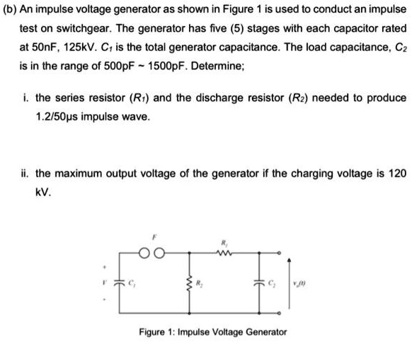 SOLVED: (b) An impulse voltage generator as shown in Figure is used to ...