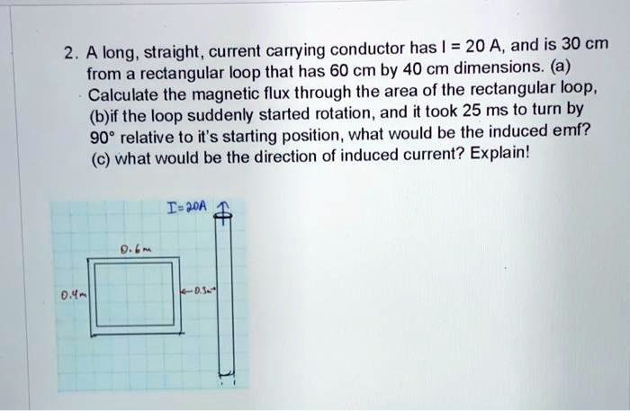 SOLVED: A long, straight, current-carrying conductor has 20 A and is 30 cm from a rectangular ...