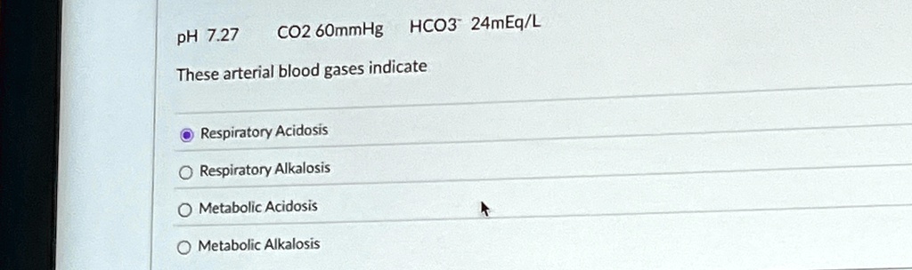 ph 727 co2 60mmhg hco3 24meql these arterial blood gases indicate ...