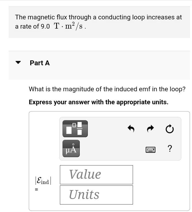 SOLVED: The magnetic flux through a conducting loop increases at a rate of 9.0 T. m? /s Part A ...