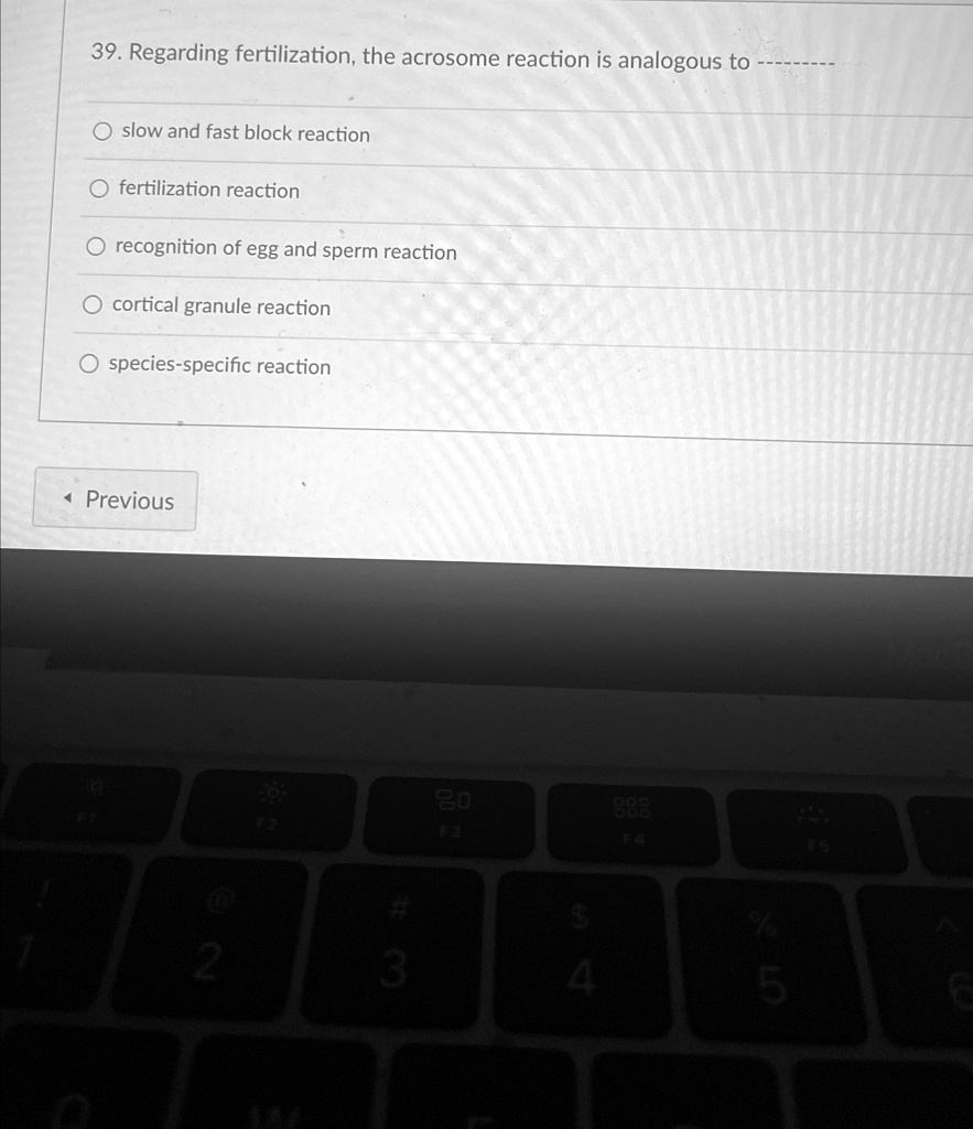 regarding fertilization the acrosome reaction is analogous to slow and ...