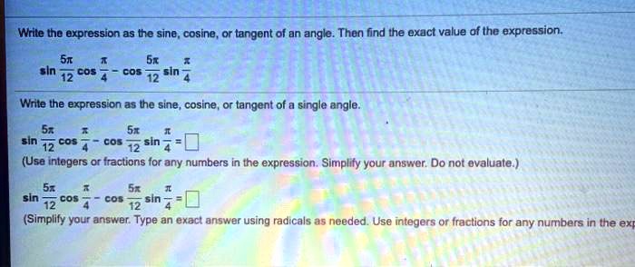 SOLVED:Write the expression as the sine, cosine , or tangent of an ...