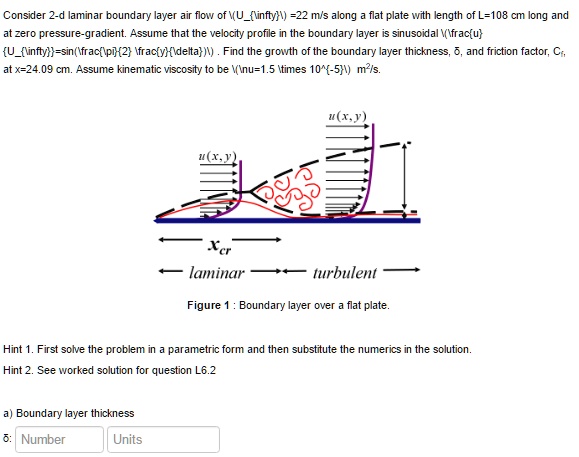 SOLVED: Consider 2-D laminar boundary layer air flow of Uâˆž = 22 m/s ...