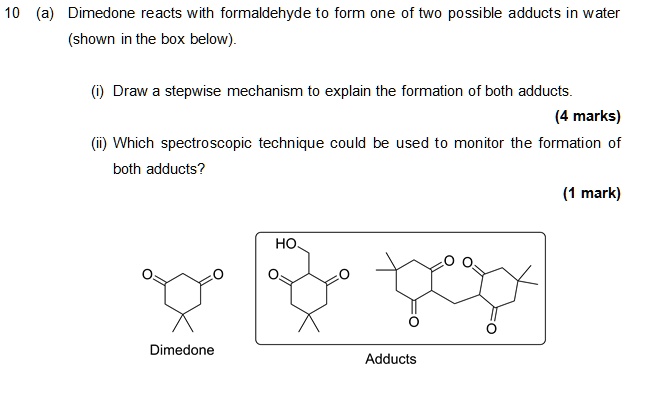 10 (a) Dimedone reacts with formaldehyde to form one of two possible ...