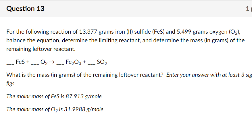 Question 13 For the following reaction of 13.377 grams iron (II ...