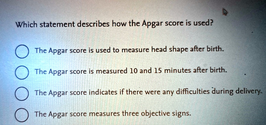 which statement describes how the apgar score is used the apgar score ...