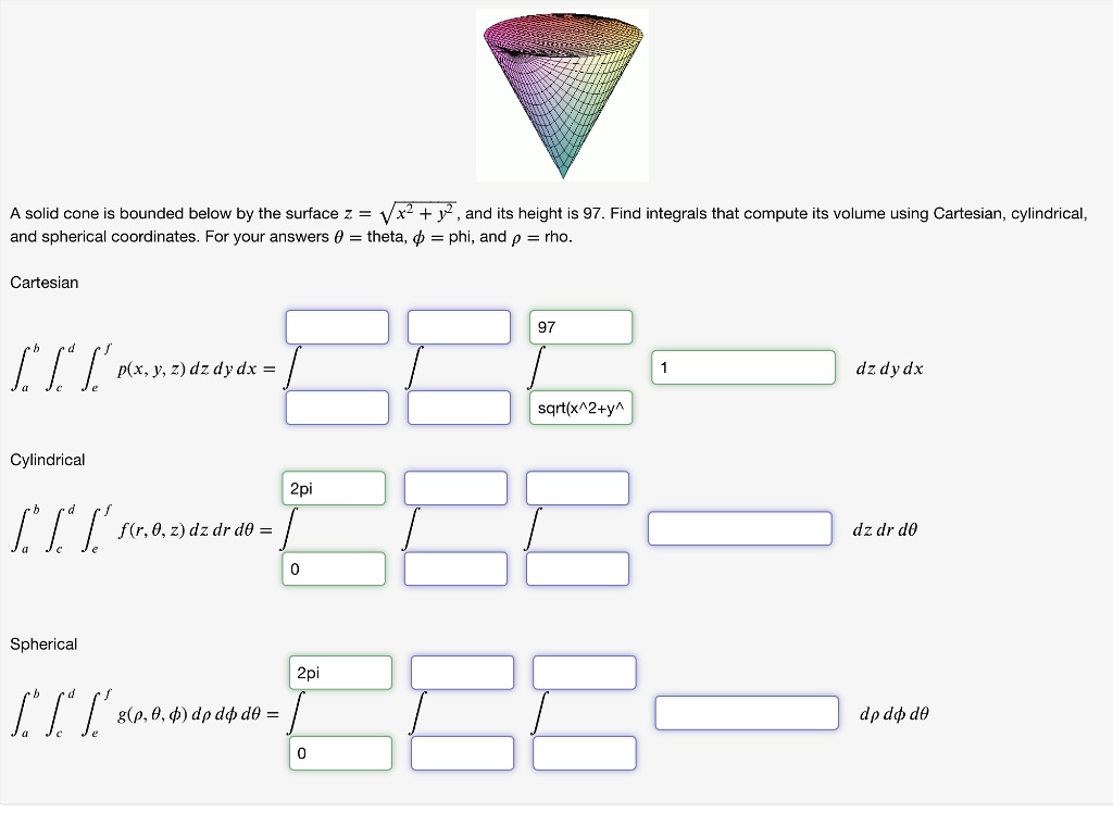 A solid cone is bounded below by the surface z = √(x^2 + y^2), and its height is 97. Find ...
