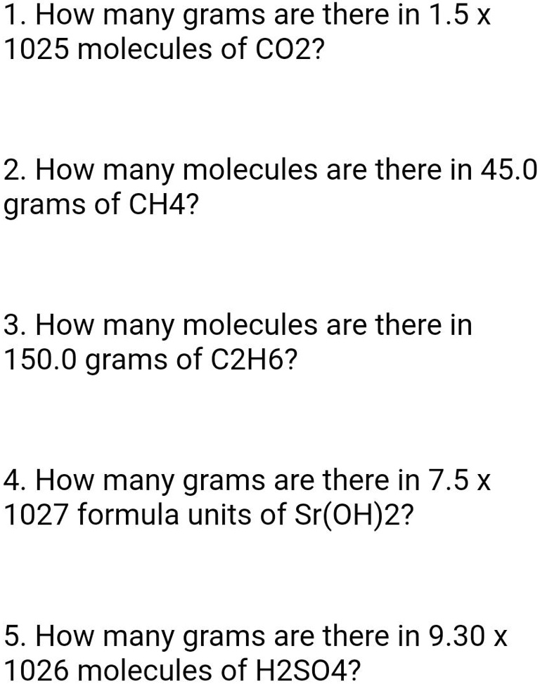 SOLVED: 1. How many grams are there in 1.5 X 1025 molecules of CO2? 2 ...