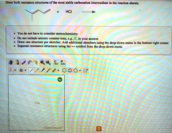 SOLVED: Draw both resonance structures of the most stable carbocation ...