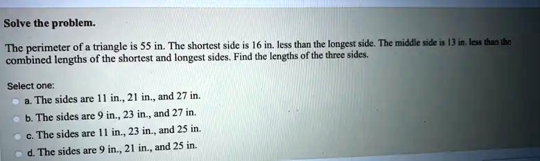 SOLVED: Solve the problem: The perimeter of a triangle is SS in. The ...