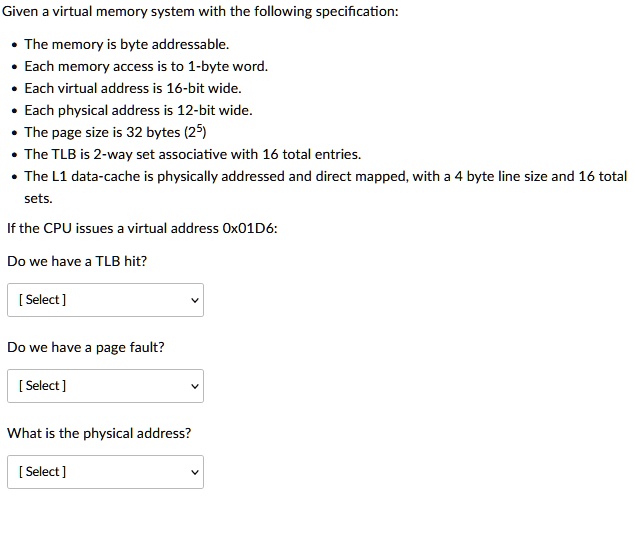 Solved Given A Virtual Memory System With The Following Specifications The Memory Is Byte 