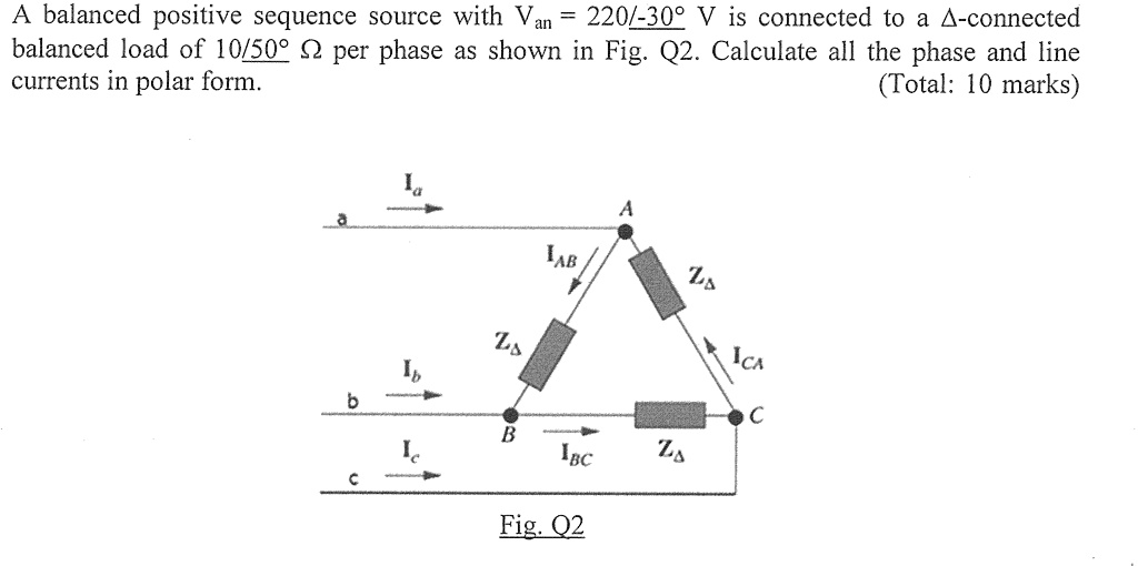 a balanced positive sequence source with van 220 30 v is connected to a connected balanced load ...