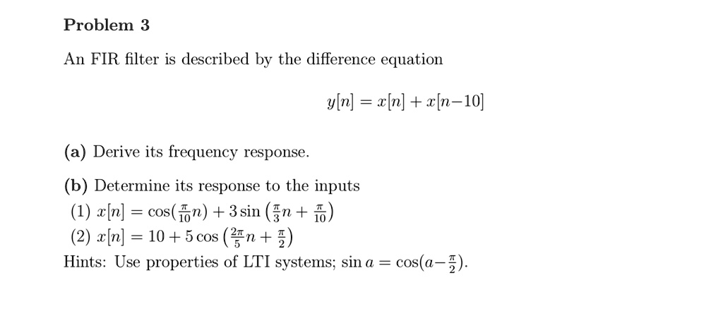 SOLVED: Problem 3 An FIR filter is described by the difference equation ...