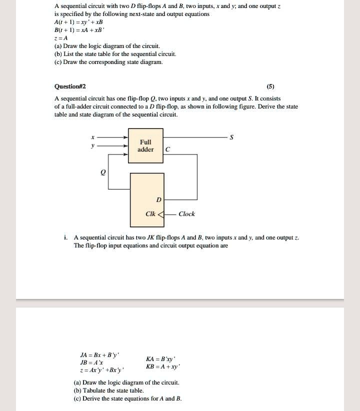 A sequential circuit with two D flip-flops A and B, two inputs, x and y; and one output z is ...