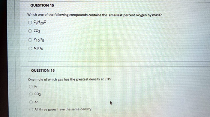 QUESTION 15 Which one of the following compounds contains the smallest ...