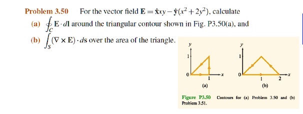 problem 350 for the vector field exry 72y calculate e dl around the ...