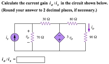 SOLVED: Calculate the current gain i0 / is in the circuit shown below. (Round your answer to 2 ...