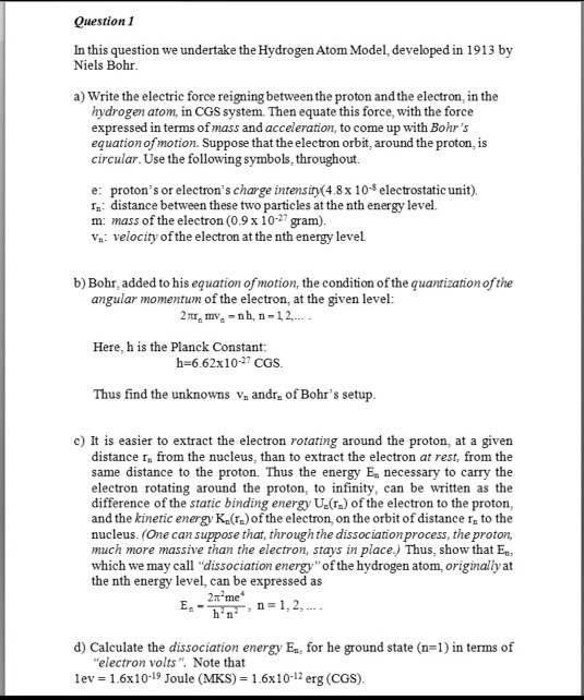 SOLVED: In this question, we undertake the Hydrogen Atom Model, developed in 1913 by Niels Bohr ...