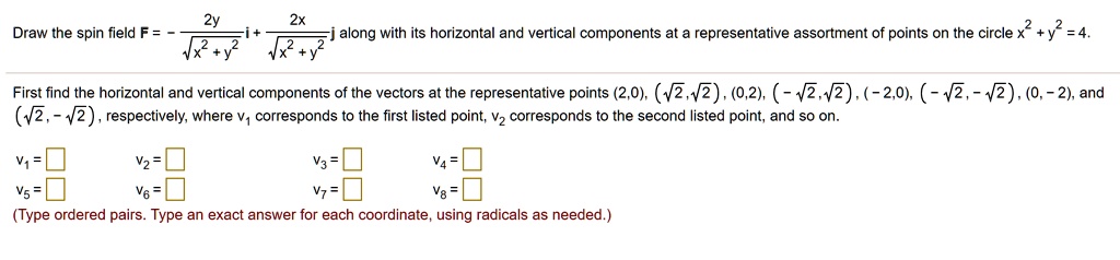 SOLVED: Draw the spin field F = along with its horizontal and vertical ...